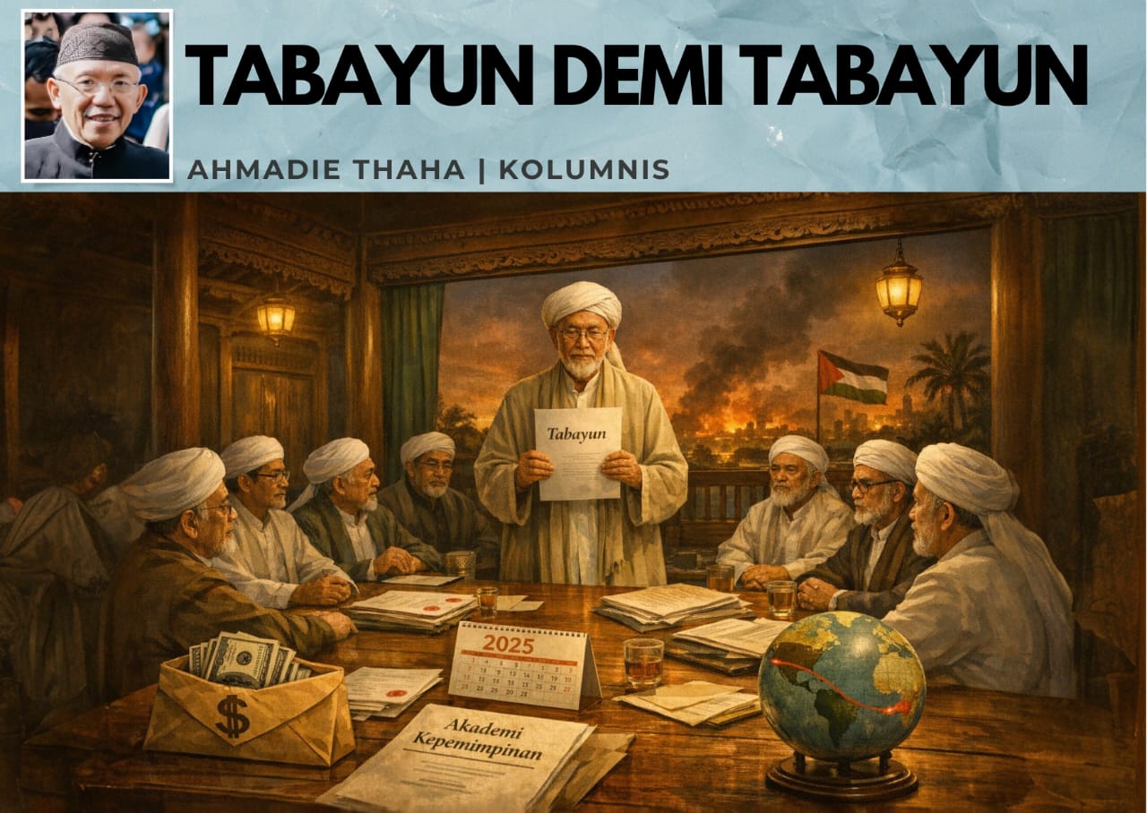 Catatan Cak AT: Tabayun Demi Tabayun - Ruzka Indonesia